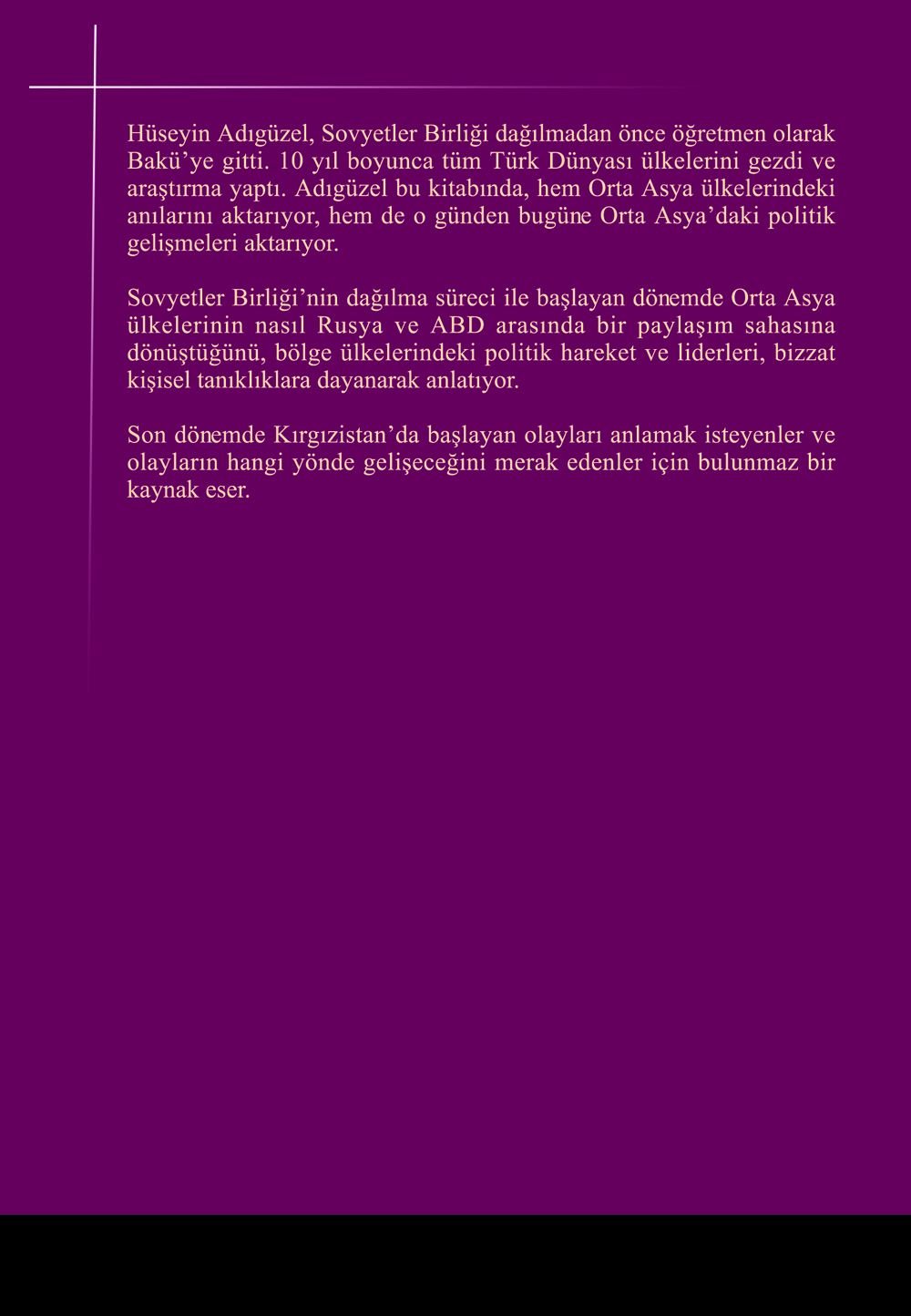Hüseyin Adıgüzel - Sovyetler'den Günümüze Orta Asya Gerçeği Hüseyin Adıgüzel - Sovyetler'den Günümüze Orta Asya Gerçeği